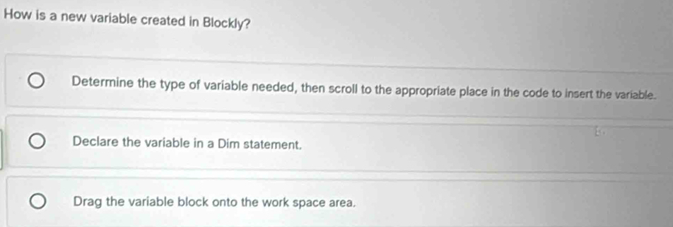 Solved: How is a new variable created in Blockly? Determine the type of variable needed, then ...
