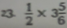 Solved: 1/2 * 3 5/6 [Math]