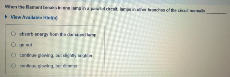 Solved: When the filament breaks in one lamp in a parallel circuit ...