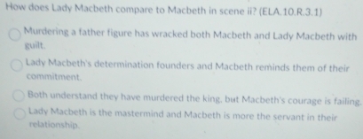 Solved: How does Lady Macbeth compare to Macbeth in scene ii? (ELA.10.R ...