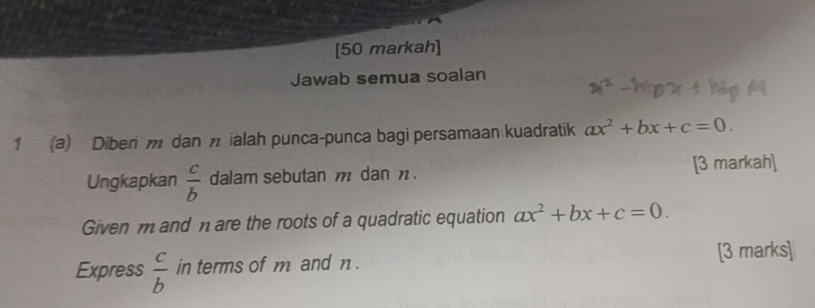 Solved: [50 markah] Jawab semua soalan 1 (a) Diberi m dan n ialah punca ...