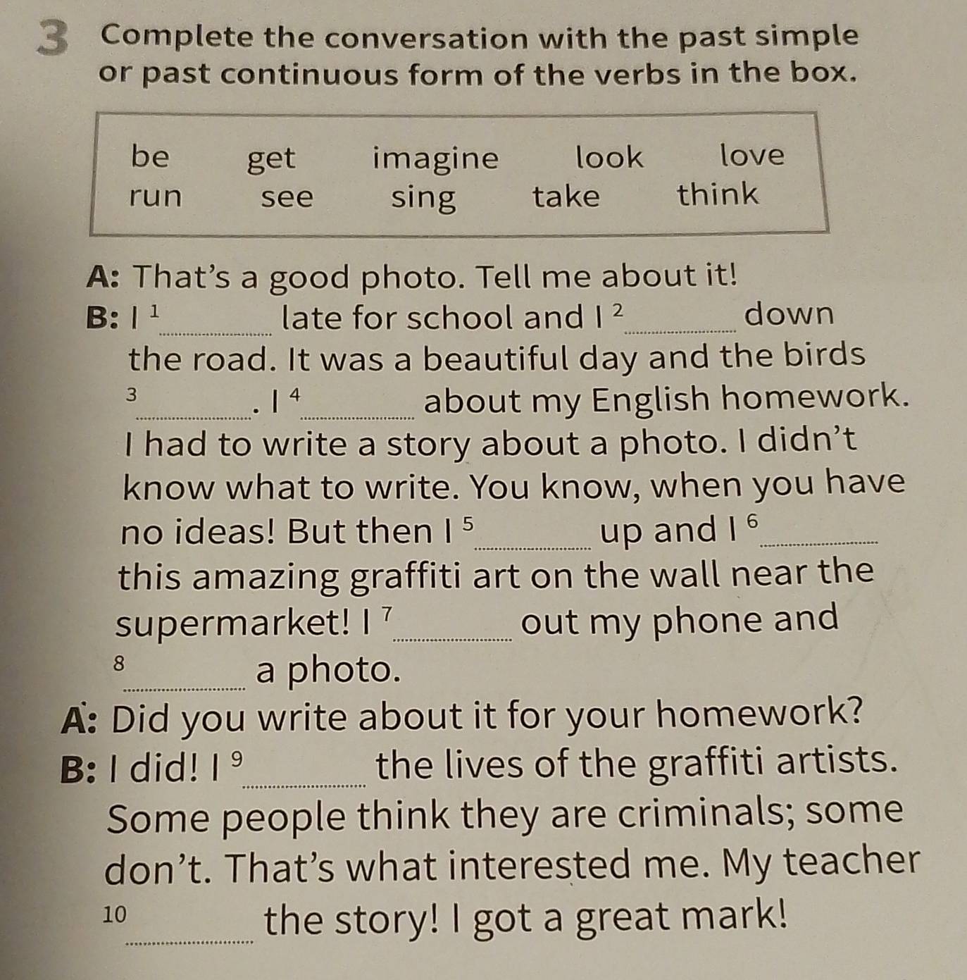 Resuelto:Complete the conversation with the past simple or past ...