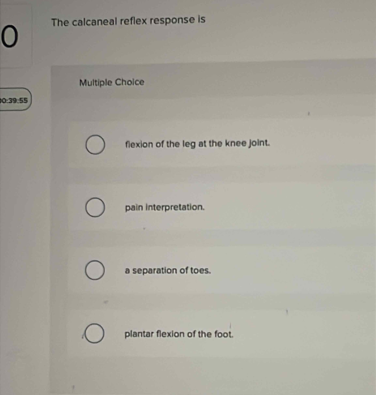 Solved: The calcaneal reflex response is Multiple Choice 0:39:55 ...
