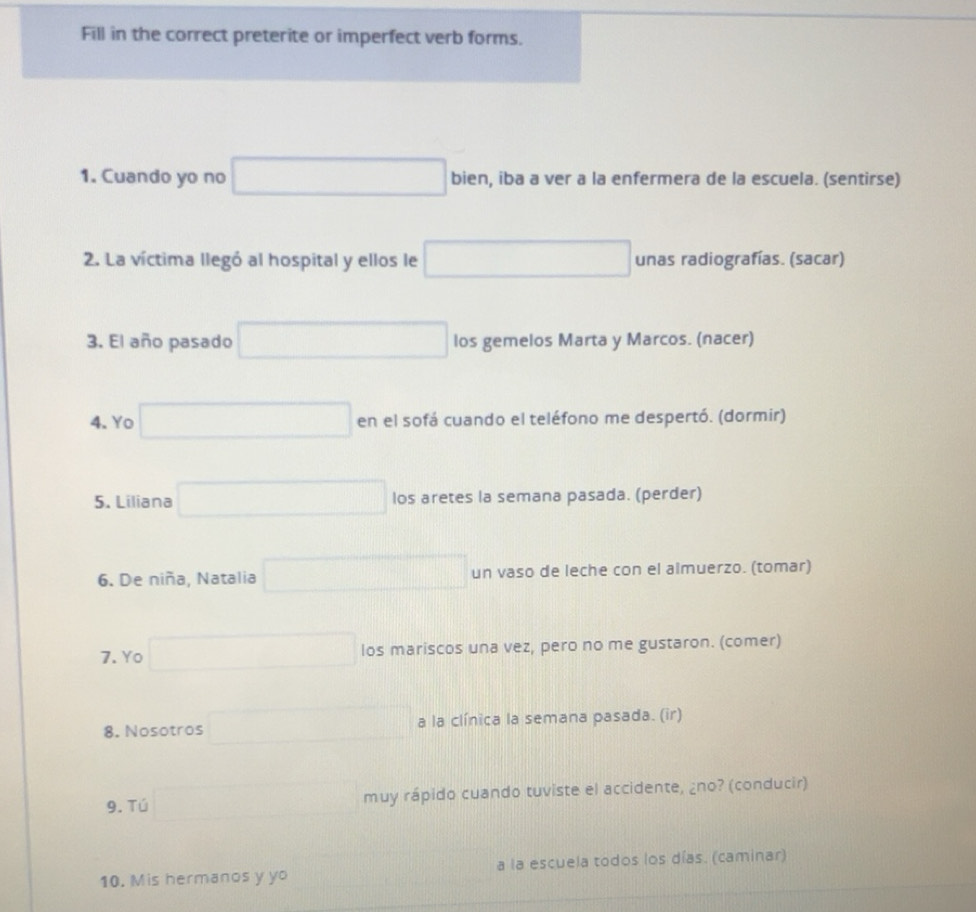 Solved: Fill in the correct preterite or imperfect verb forms. 1 ...
