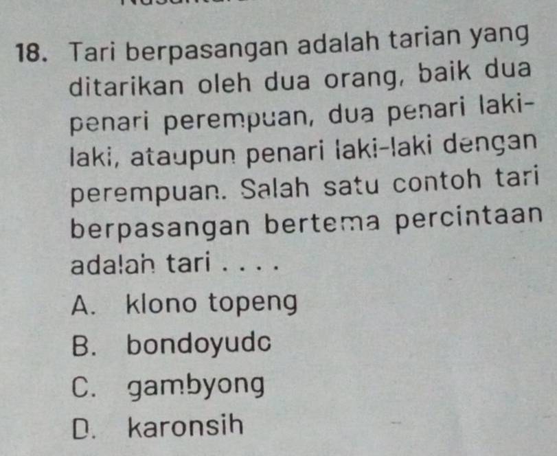 Telah dijawab:Tari berpasangan adalah tarian yang ditarikan oleh dua ...