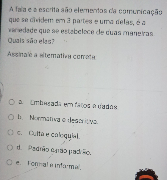 Resolvido:A fala e a escrita são elementos da comunicação que se ...