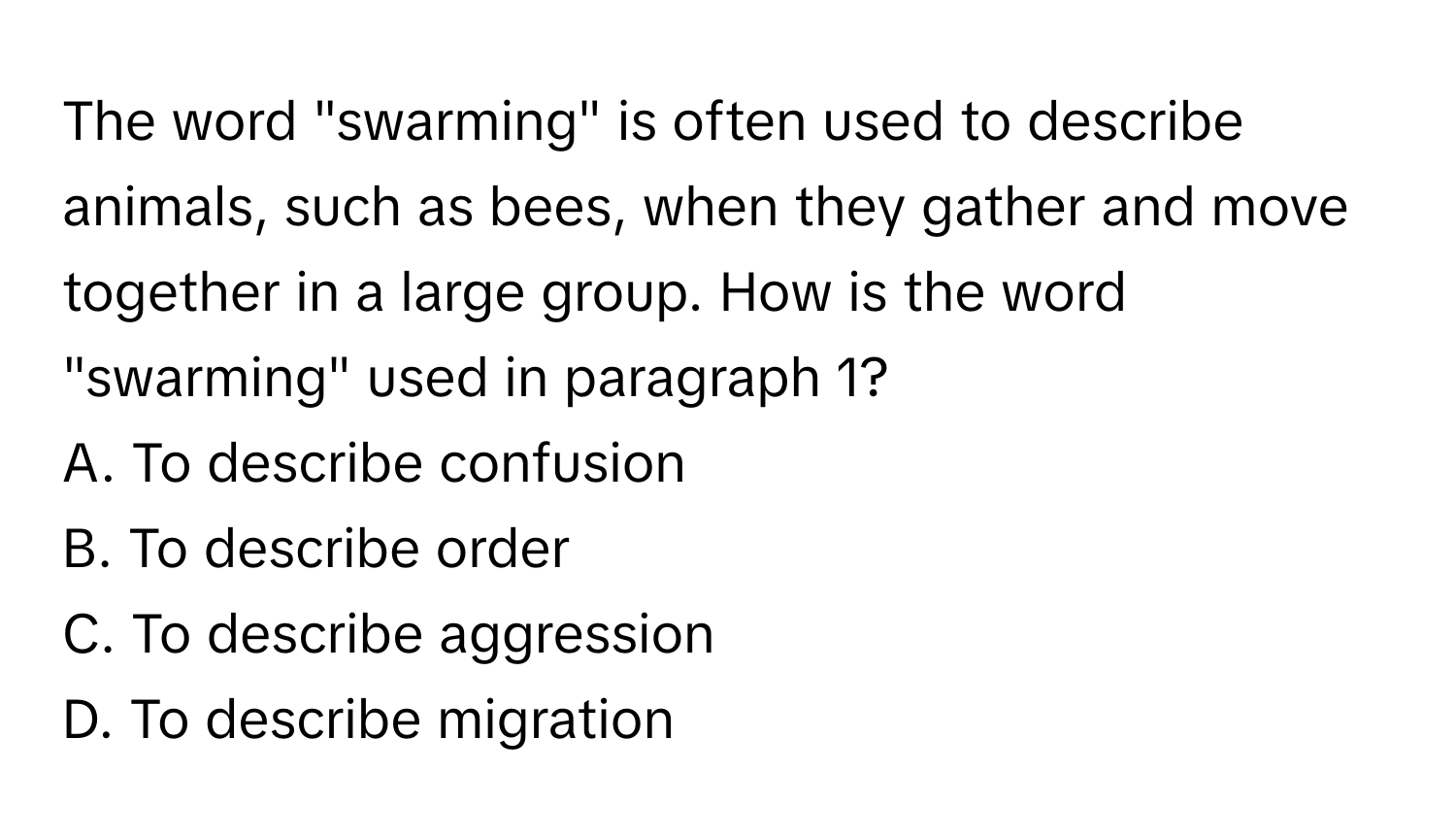 Solved: The word "swarming" is often used to describe animals, such as ...