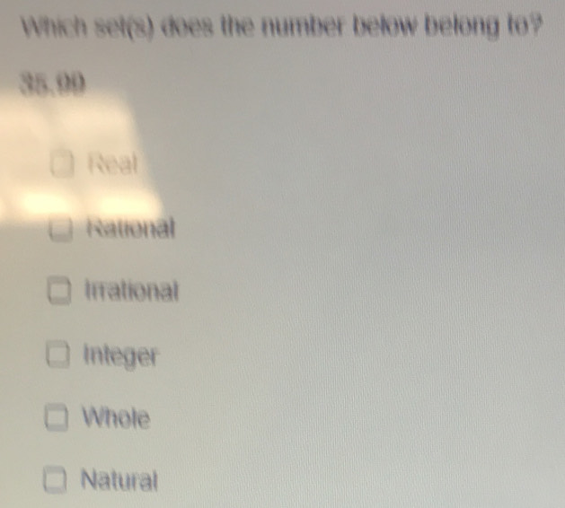 Solved: Which set(s) does the number below belong to? 35.99 Real ...