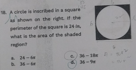 Solved: A circle is inscribed in a square as shown on the right. If the ...