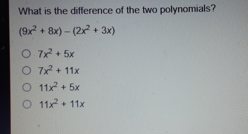 Solved: What is the difference of the two polynomials? (9x^2+8x)-(2x^2 ...
