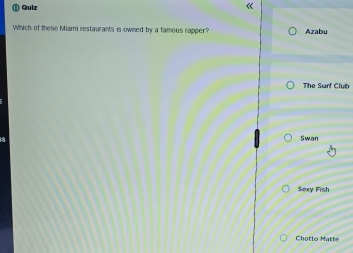 Solved: ① Quiz 《 Which of these Miami restaurants is owned by a famous ...