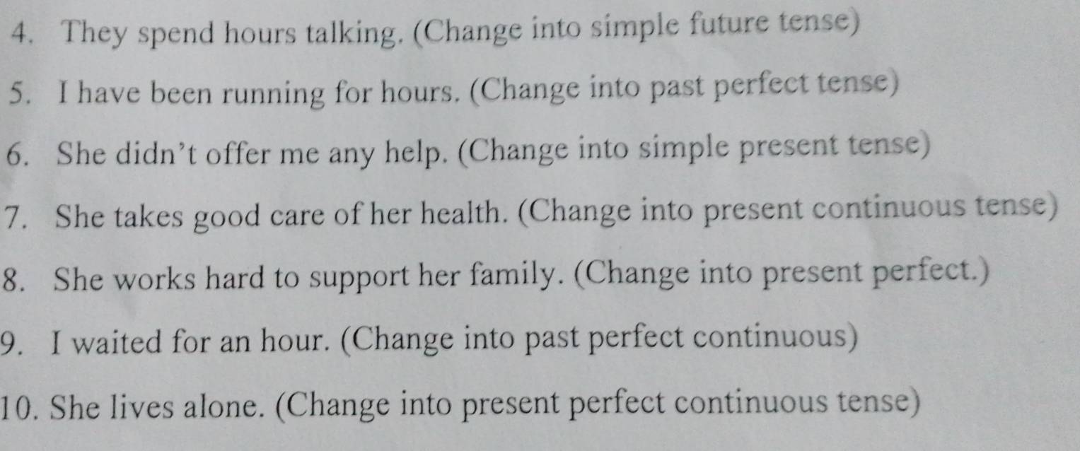 Solved: They spend hours talking. (Change into simple future tense) 5 ...