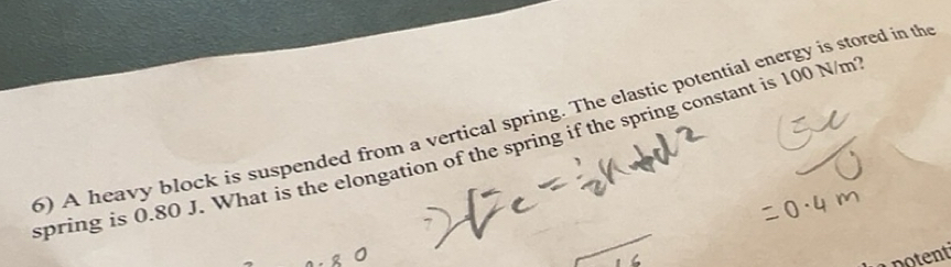 Solved: A heavy block is suspended from a vertical spring. The elastic ...