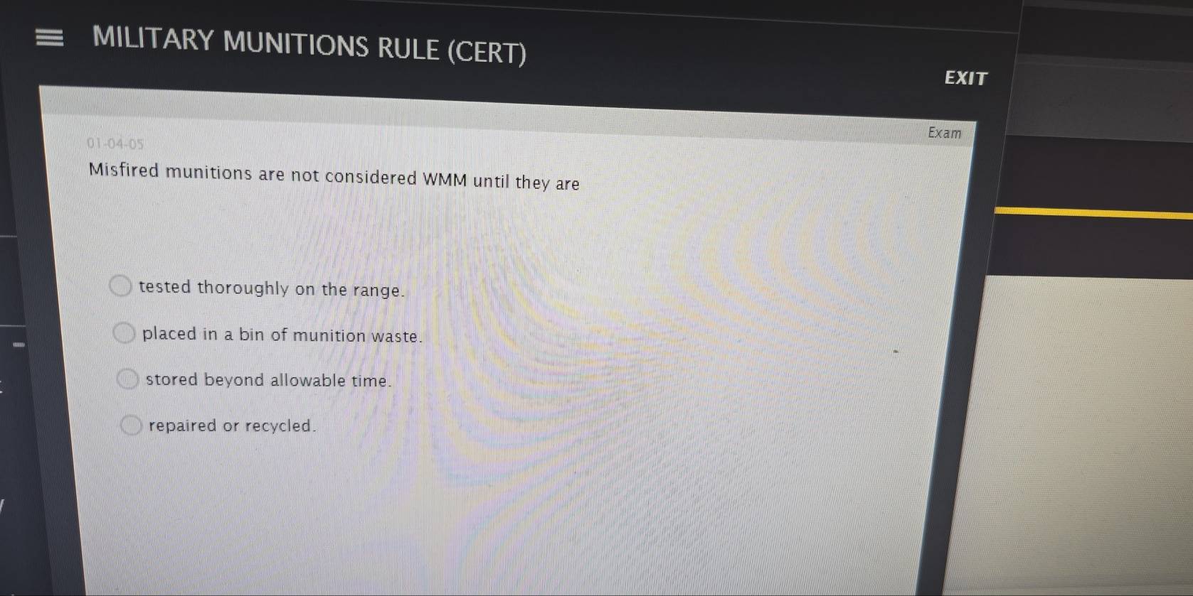 Solved: MILITARY MUNITIONS RULE (CERT) EXIT Exam Misfired munitions are ...