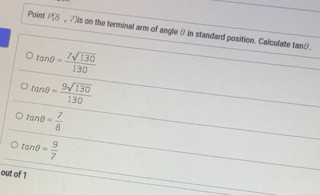 Solved: Point P(8,7) is on the terminal arm of angle θ in standard ...