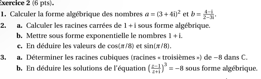 Résolu :Calculer la forme algébrique des nombres a=(3+4i)^2 et b= (4-i ...
