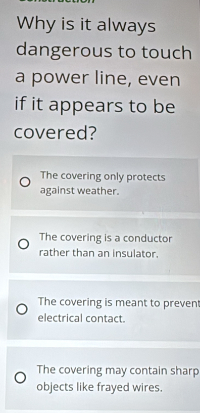 Solved: Why is it always dangerous to touch a power line, even if it ...