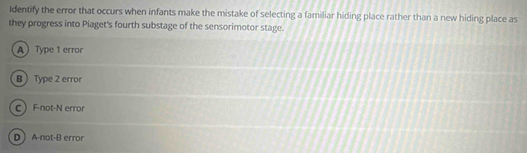 Solved: Identify the error that occurs when infants make the mistake of ...