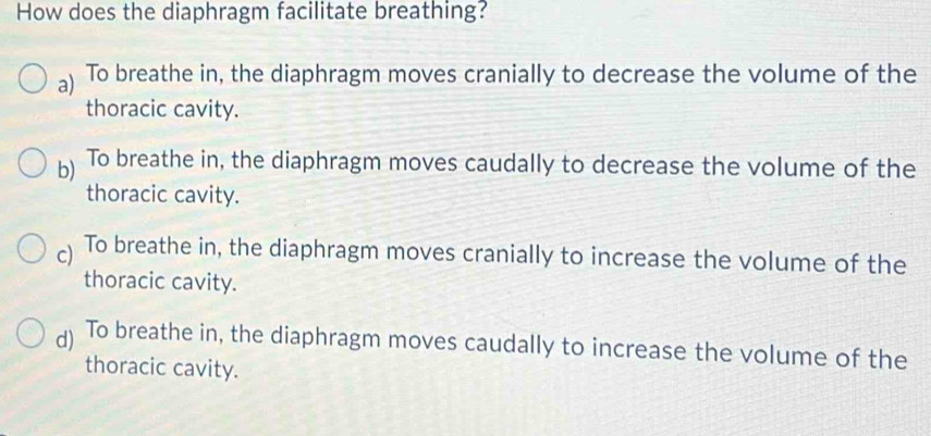 Solved: How does the diaphragm facilitate breathing? a) To breathe in ...