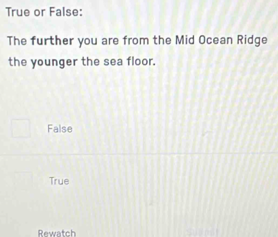 Solved: True or False: The further you are from the Mid Ocean Ridge the ...