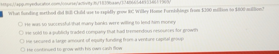 Solved: What funding method did Bill Child use to rapidly grow RC ...