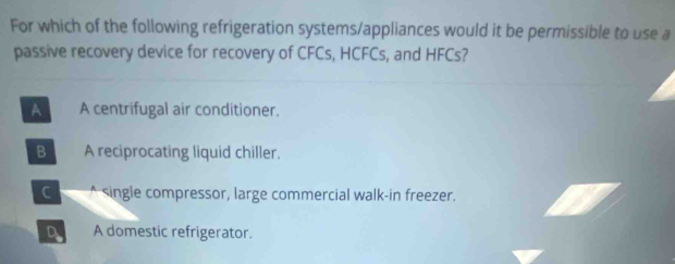 Solved: For which of the following refrigeration systems/appliances ...