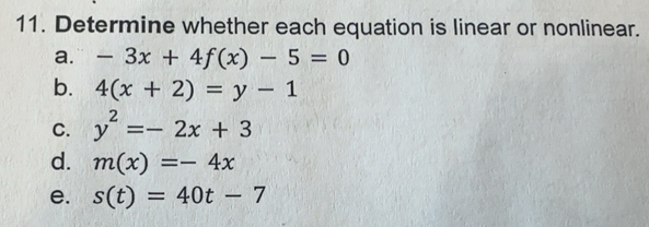 Resuelto:Determine whether each equation is linear or nonlinear. a. -3x+4f(x)-5=0 b. 4(x+2)=y-1 C.
