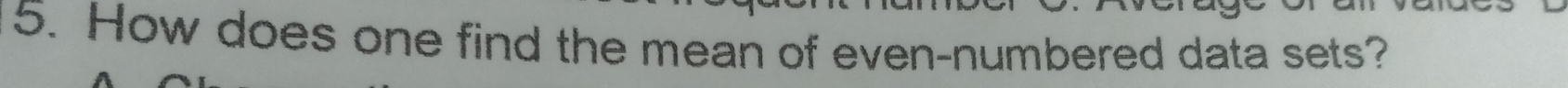 Solved: How does one find the mean of even-numbered data sets? [Statistics]