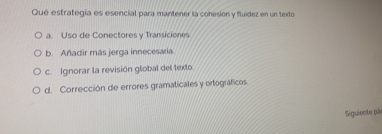 Resuelto:Qué estrategia es esencial para mantener la cohesión y fluidez ...