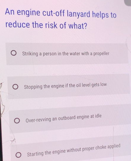 Solved: An engine cut-off lanyard helps to reduce the risk of what ...
