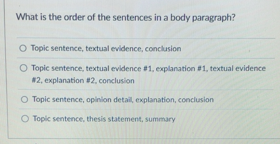 Solved: What is the order of the sentences in a body paragraph? Topic ...