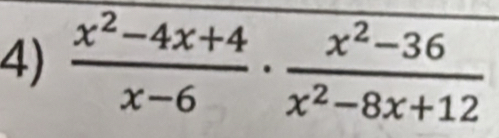 Solved: (x^2-4x+4)/x-6 · (x^2-36)/x^2-8x+12 [Math]