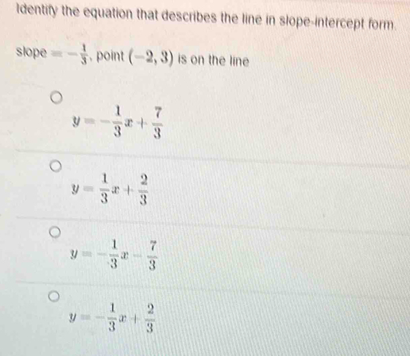 Solved: Identify the equation that describes the line in slope ...