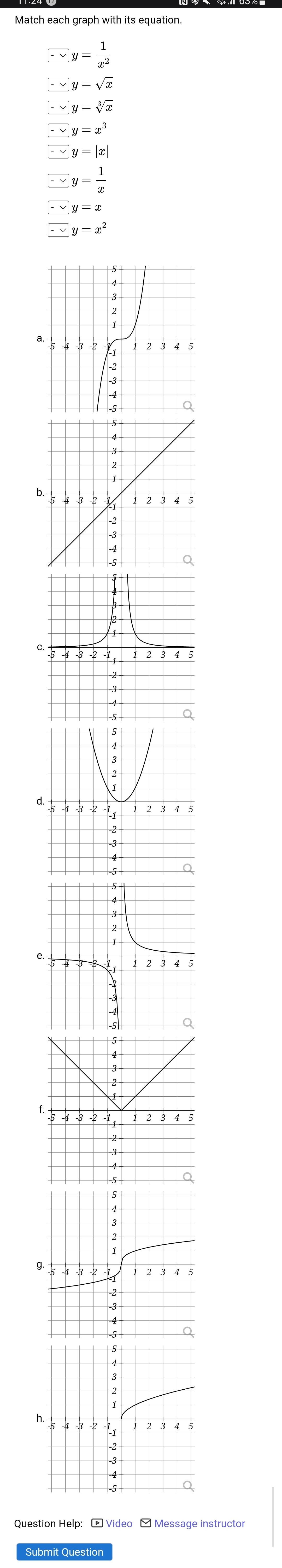 Solved: y= 1/x^2 y=sqrt(x) y=sqrt[3](x) y=x^3 y=|x| y= 1/x y=x y=x^2 h Question Help: - Video ...
