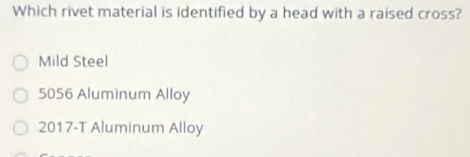 Solved: Which rivet material is identified by a head with a raised ...