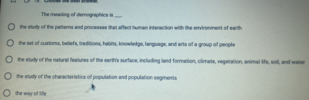 Solved: a Chbo the gust answer The meaning of demographics is_ the study of the patterns and ...