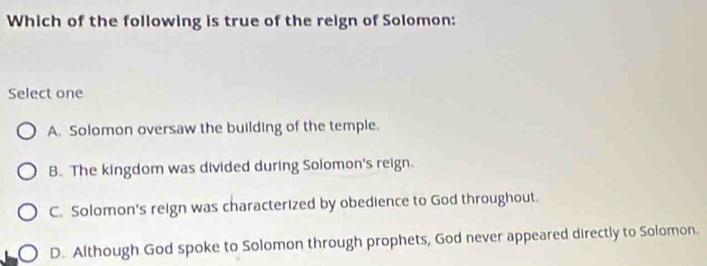 Solved: Which of the following is true of the reign of Solomon: Select ...