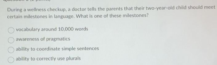 Solved: During a wellness checkup, a doctor tells the parents that ...