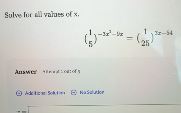 Solved: Solve for all values of x. ( 1/5 )^-3x^2-9x=( 1/25 )^3x-54 ...