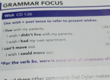Resuelto:GRAMMAR FOCUS Wish CD 1:26 Use wish + past tense to refer to ...