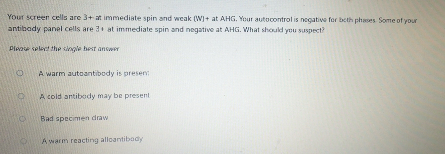 Solved: Your screen cells are 3+ at immediate spin and weak (W)+ at AHG ...