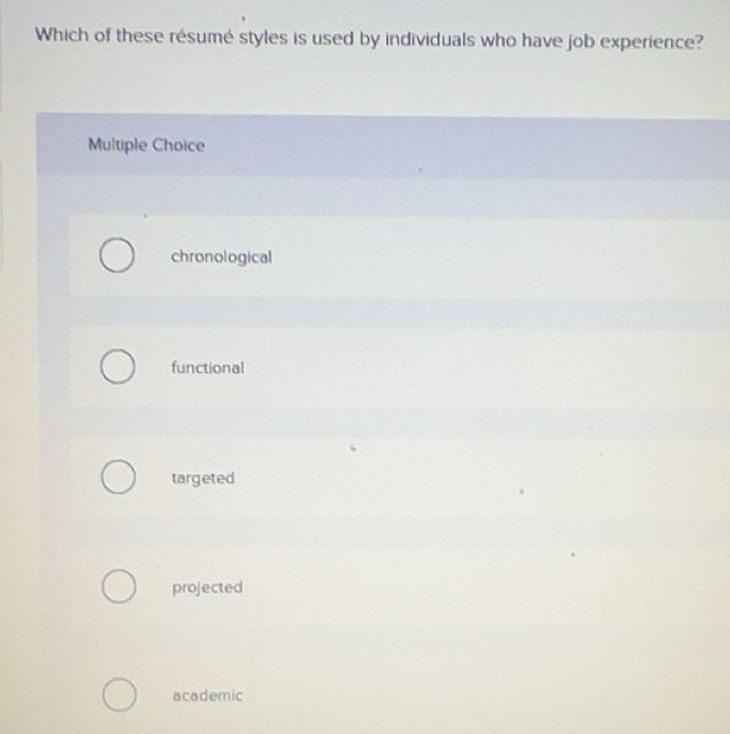 Solved: Which of these résumé styles is used by individuals who have ...