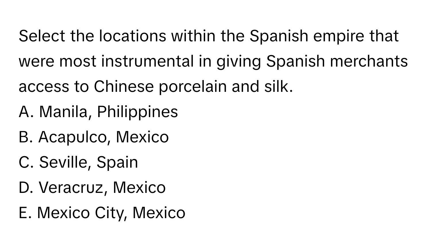 Solved: Select the locations within the Spanish empire that were most ...