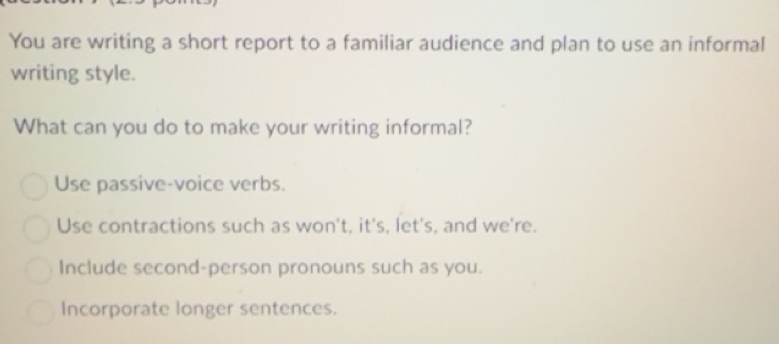 Solved: You are writing a short report to a familiar audience and plan ...