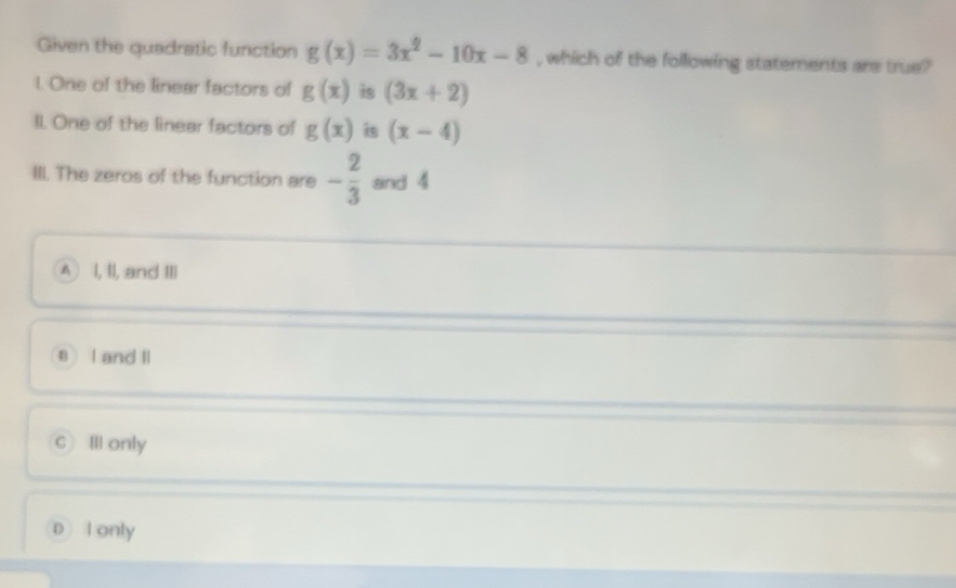 Solved: Given the quadratic function g(x)=3x^2-10x-8 , which of the ...