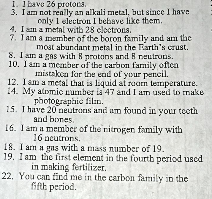 Solved: have 26 protons. 3. I am not really an alkali metal, but since ...