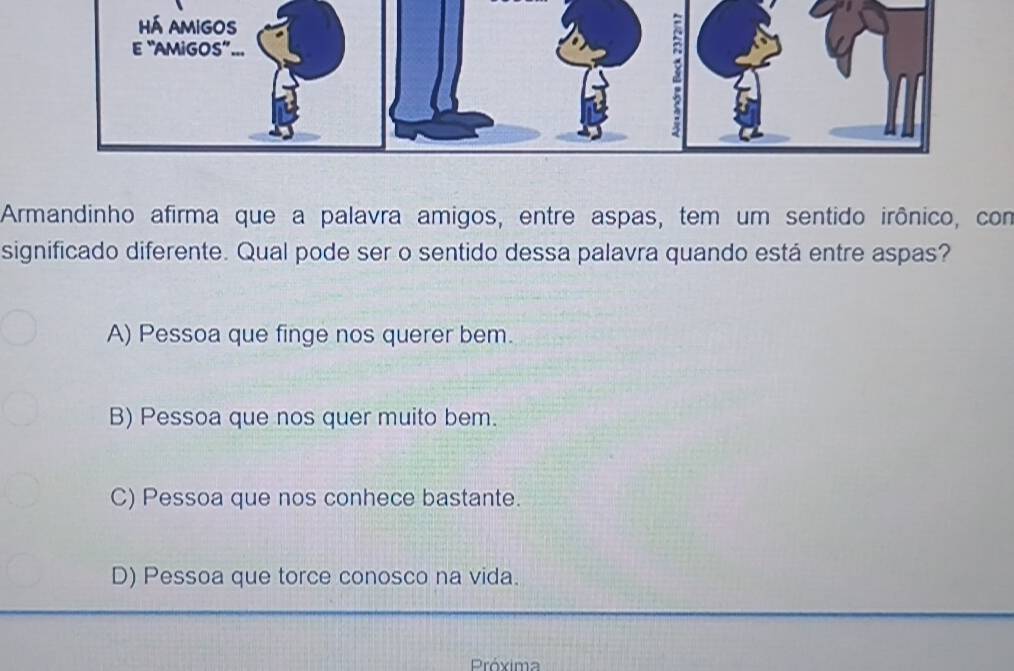 Gelöst:Armandinho afirma que a palavra amigos, entre aspas, tem um ...
