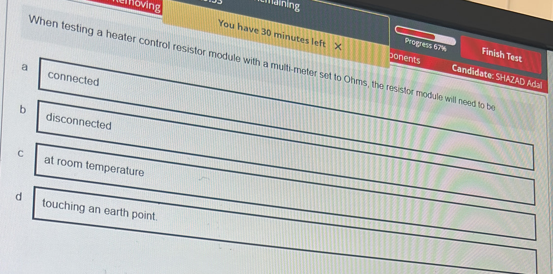 Solved: Removing cmaining Progress 67% Finish Test You have 30 minutes ...