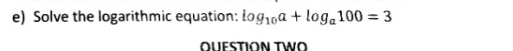 Solved: Solve the logarithmic equation: log _10a+log _a100=3 [Math]