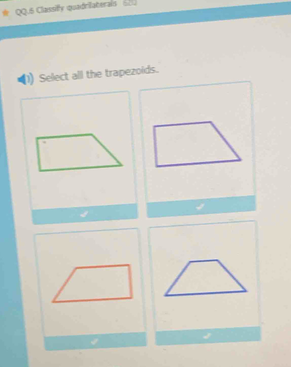 Solved: QQ.6 Classiffy quadrilaterals 620 Select all the trapezoids. [Math]
